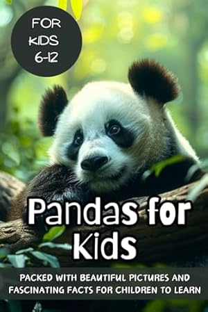 All Things Pandas For Kids: Filled With Plenty of Facts, Photos, and ...