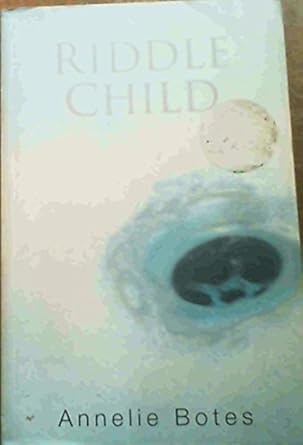 Riddle Child: Amazon.co.uk: Botes, Annelie: 9780670047925: Books