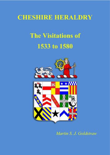 Cheshire Heraldry: The Visitations of 1533 to 1580 : Goldstraw, Martin ...
