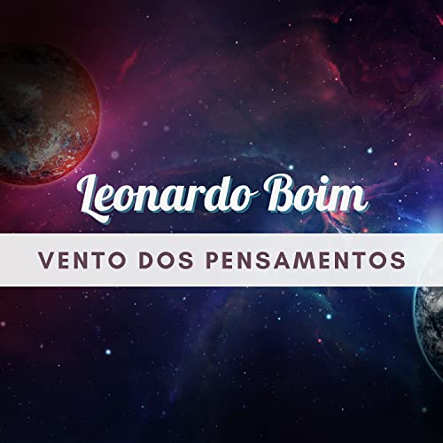 Play Vento dos Pensamentos by Leonardo Boim on Amazon Music