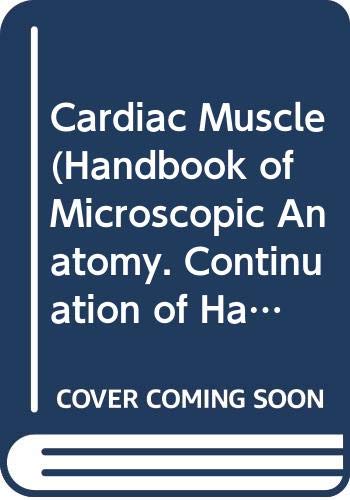 Amazon | Cardiac Muscle (Handbook of Microscopic Anatomy. Continuation ...