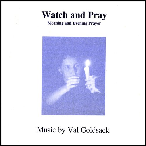 Play Watch & Pray (Morning & Evening Prayer) by Val Goldsack, Fr. James ...