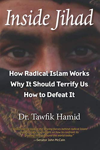 Inside Jihad: How Radical Islam Works, Why It Should Terrify Us, How to ...