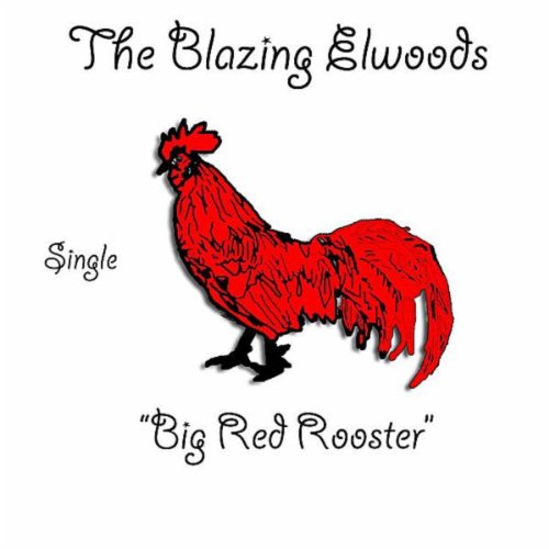 Amazon.com: Big Red Rooster : The Blazing Elwoods: Digital Music