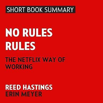 Summary of No Rules Rules: The Netflix Way of Working (Audio Download ...