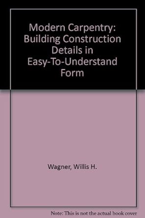 Modern Carpentry: Wagner, Willis H.: 9781566375719: Amazon.com: Books