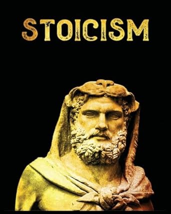 Stoicism: The Ultimate Guide to Attaining Resilience, Calm, and Wisdom ...