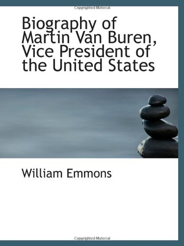Biography of Martin Van Buren, Vice President of the United States ...