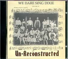 Un-Reconstructed - We Dare Sing Dixie - Amazon.com Music