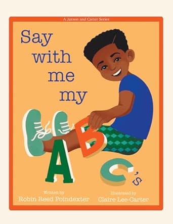 Say With Me My ABC's: Poindexter, Robin Reed, Lee-Carter, Claire ...