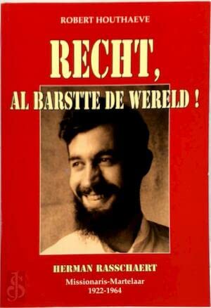 Recht, al barstte de wereld!: Herman Rasschaert S.J. (1922-1964 ...
