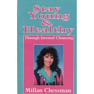 Stay Young & Healthy Through Internal Cleansing: Millan Chessman ...