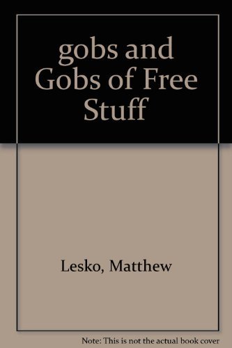 gobs and Gobs of Free Stuff: Lesko, Matthew with Mary Ann Martello ...
