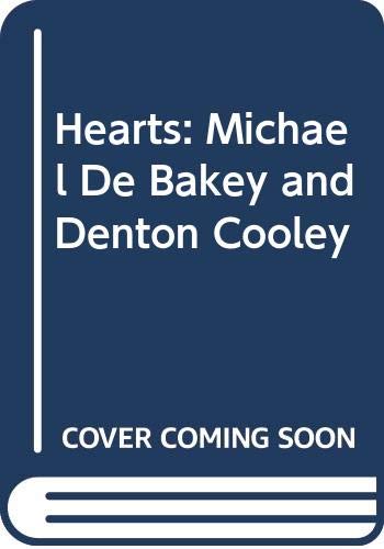 Hearts: Michael De Bakey and Denton Cooley: Thompson, Thomas ...