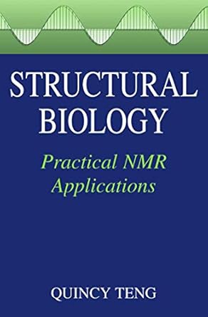 Structural Biology: Practical NMR Applications : Teng, Quincy: Amazon ...