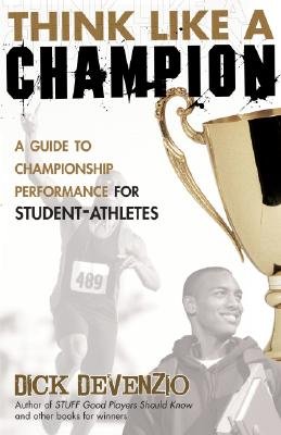 Think Like a Champion: A Guide to Championship Performance for Student ...