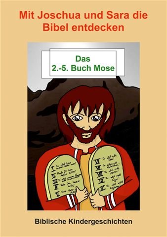 Mit Joschua und Sara die Bibel entdecken 2.-5. Buch Mose: Jetzschmann ...