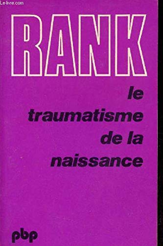 Amazon.com: Le Traumatisme de la Naissance: 9782228312103: Otto Rank: Books