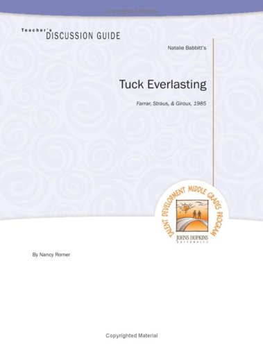 Teacher's Discussion Guide to Tuck Everlasting: Nancy Romero ...
