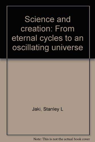 Science and creation;: From eternal cycles to an oscillating universe ...