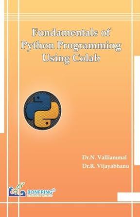 Fundamentals of Python Programming Using Colab: 9789392537011: Computer ...