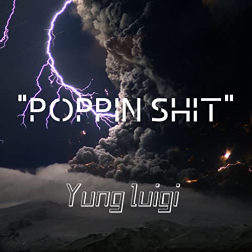 Amazon.co.jp: “Poppin Shit” [Explicit] : Yung Luigi: デジタルミュージック