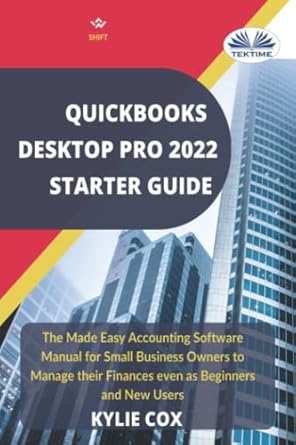 Quickbooks Desktop Pro 2022 Starter Guide: The Made Easy Accounting ...