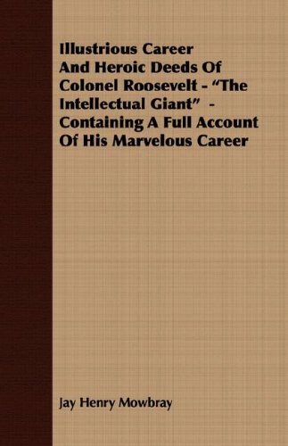 Buy Illustrious Career And Heroic Deeds Of Colonel Roosevelt - "The ...