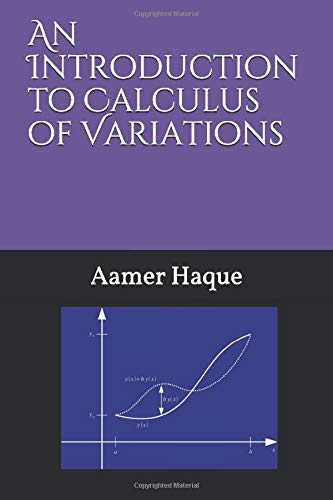 An Introduction to Calculus of Variations: Second Edition: Haque, Aamer ...