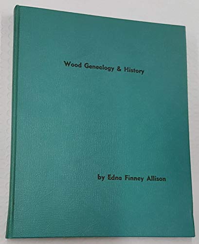 Wood genealogy and history: Allison, Edna Finney: Amazon.com: Books