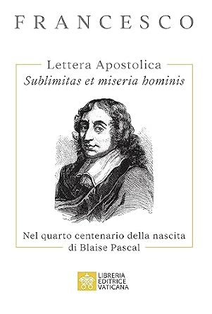 Sublimitas et miseria hominis. Lettera Apostolica. Nel quarto ...