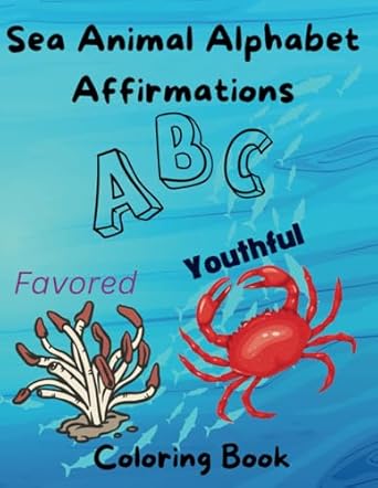 Sea Animals Alphabet Affirmations: ABC Coloring Book: Sea Animals ...