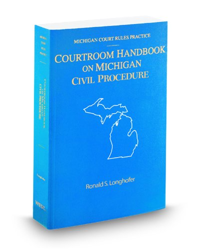 Courtroom Handbook on Michigan Civil Procedure, 2010 ed. (Michigan ...