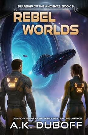 Rebel Worlds (Starship of the Ancients Book 3) : DuBoff, A.K.: Amazon ...