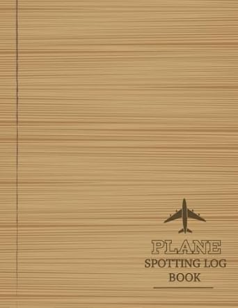 Plane Spotting Log Book: Aviation Enthusiasts Notebook. Detail & Track ...