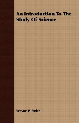 An Introduction To The Study Of Science : Smith, Wayne P.: Amazon.in: Books