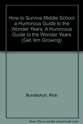 How to Survive Middle School a Humorous Guide to the Wonder Years (Get ...
