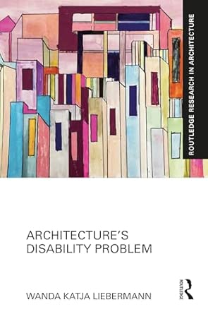 Architecture’s Disability Problem (Routledge Research in Architecture ...