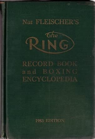 The Ring Record Book And Boxing Encyclopedia 1953 : Nat Fleischer ...