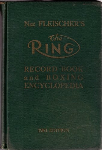 The Ring Record Book And Boxing Encyclopedia 1953: Nat Fleischer: Books ...
