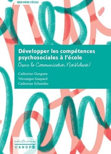 Développer les compétences psychosociales à l’école: Osons la ...