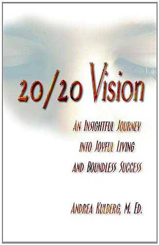 20/20 Vision: An Insightful Journey Into Joyful Living And Boundless ...