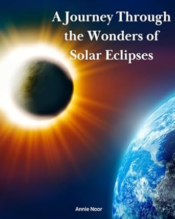 A Journey Through the Wonders of Solar Eclipses: A Children's Book ...