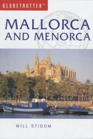 Mallorca and Menorca (Globetrotter Travel Guide): Stidom, Will ...
