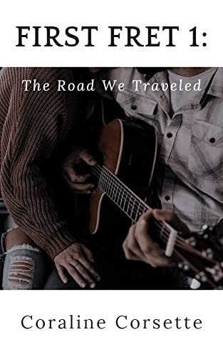 First Fret One: The Road We Traveled - Kindle edition by Corsette ...