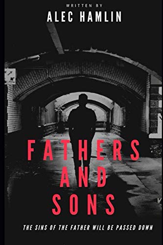 Amazon.com: Fathers and Sons: 9781688642331: Hamlin, Alec: Books