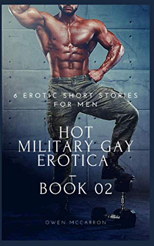Hot Military Gay Erotica Book 02 6 Erotic Short Stories For Men