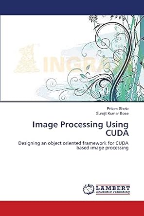 Image Processing Using CUDA: Designing an object oriented framework for CUDA based image ...