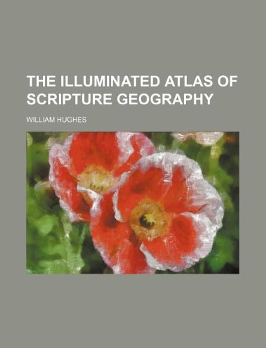 The illuminated atlas of Scripture geography: 9781130463965: Amazon.com ...