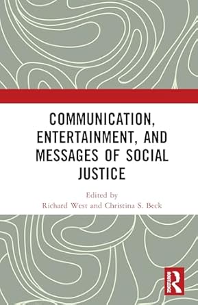 Communication, Entertainment, and Messages of Social Justice ...